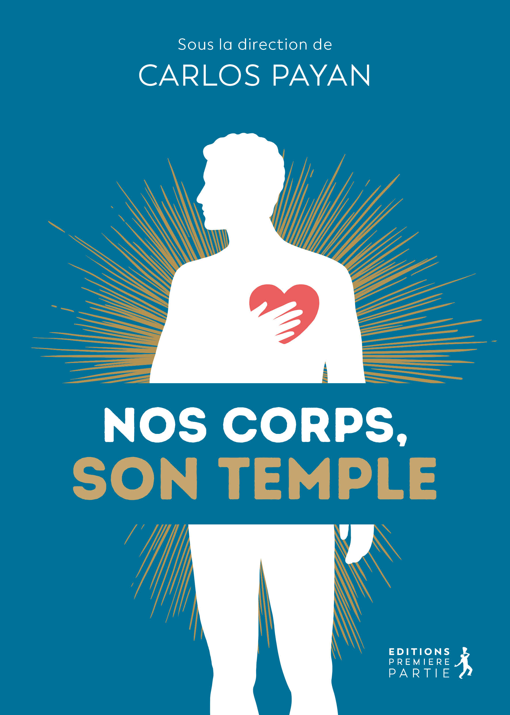 Nos corps, Son Temple - Éditions Première Partie